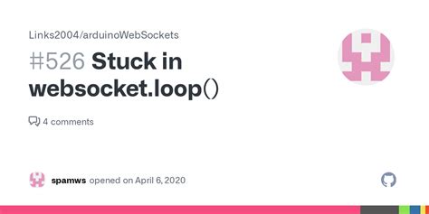 Stuck In Websocket Loop Issue Links ArduinoWebSockets GitHub