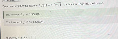 Solved Determine Whether The Inverse Of Fx3sqrt 3 X1 Is A
