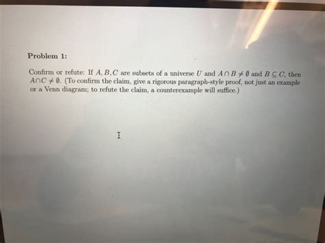 solved problem 1 confirm or refute if a b c are subsets
