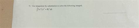 solved use integration by substitution to solve the