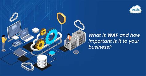 What Is Waf And How Important Is It To Your Business Cloud Data