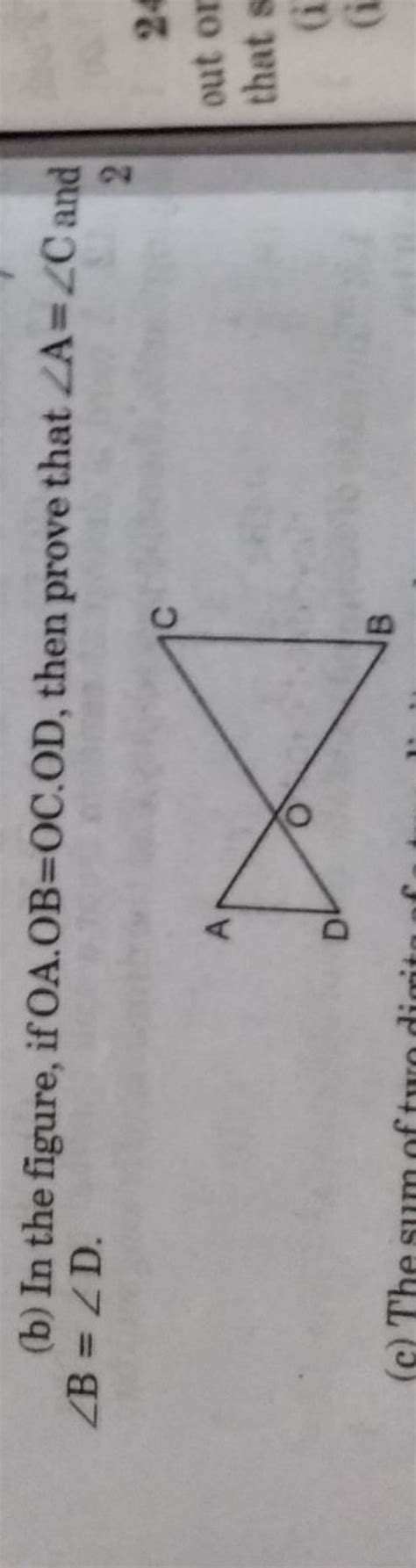 (b) In the figure, if OA⋅OB=OC⋅OD, then prove that ∠A=∠C and ∠B=∠D. | Filo