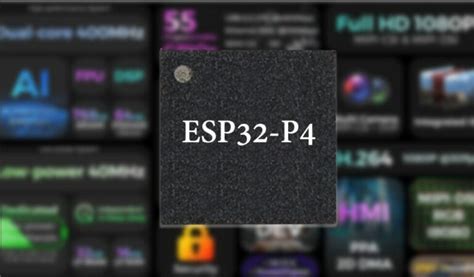 Espressif Announces Esp32 P4 Soc With Dual Core 400mhz Cpu Ai
