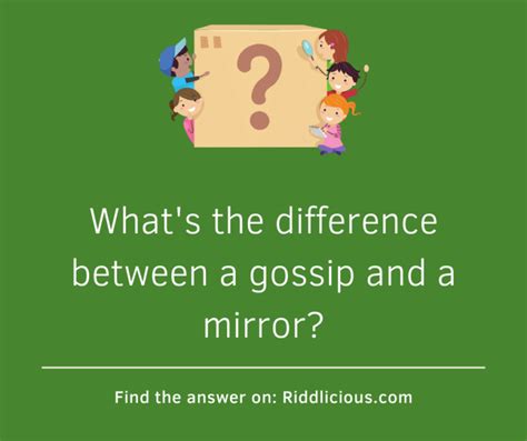 Whats The Difference Between A Gossip And A Mirror