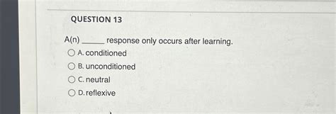 solved question 13a n ﻿response only occurs after