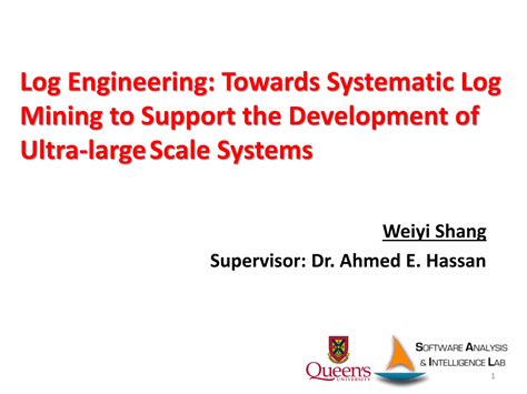 Log Engineering Towards Systematic Log Mining To Support The Development Of Ultra Large Scale