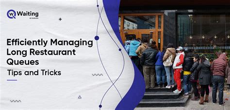 efficiently managing long restaurant queues tips and tricks blog