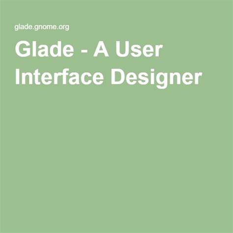 Glade A User Interface Designer