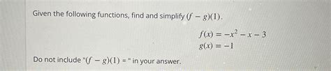Solved Given The Following Functions Find And Simplify