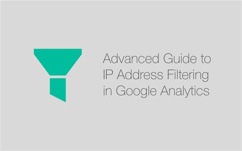 Advanced Guide To IP Address Filtering In Google Analytics Cardinal Path
