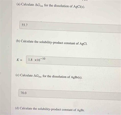 Solved Calculate Grxn For The Dissolution Of Agcls 557 B
