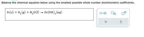 Balance The Chemical Equation Below Using The Smallest Possible Whole