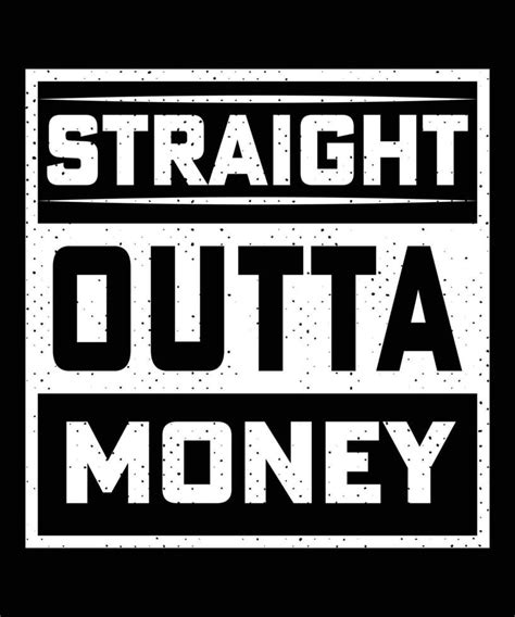 Straight Outta Money Tshirt Design