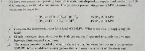 Solved We Have Two Generators Operating Together In Economic