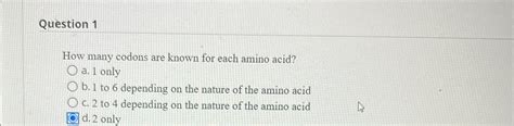 solved question 1how many codons are known for each amino