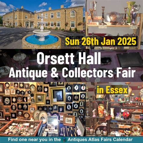 This Sunday 26th January Visit Orsett Hall Antique And Collectors Fair Essex Orsett Hall Hotel