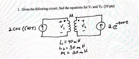 Solved Given The Following Circuit Find The Equations For Chegg Com