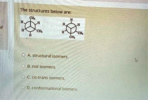 SOLVED: IThe structures below are: C, Cl al CH, A structural isomers B ...