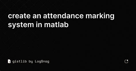 Gistlib Create An Attendance Marking System In Matlab