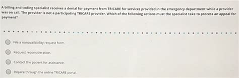 Billing Coding Specialist Receives Denial For Payment From Tricare For Services Provided In The