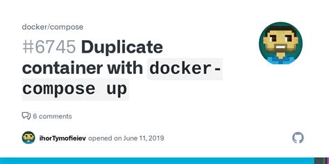 Duplicate Container With `docker Compose Up` · Issue 6745 · Dockercompose · Github