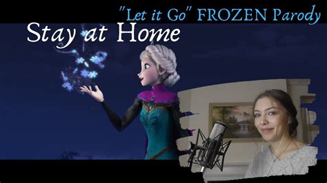 Stay At Home Let It Go Frozen Parody Youtube Music