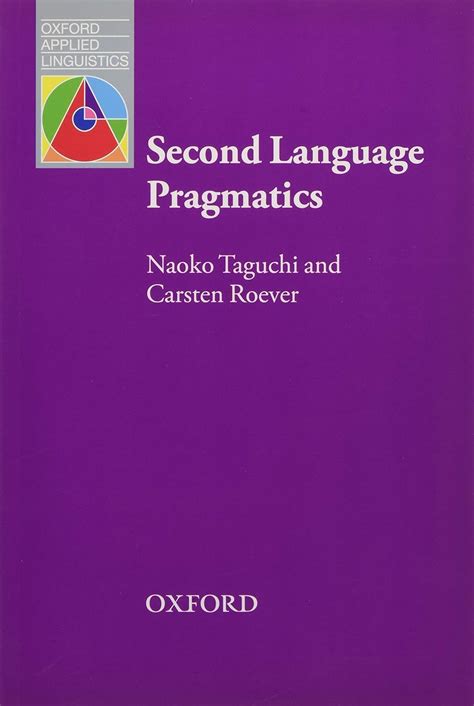 Second Language Pragmatics Oxford Applied Linguistics Uk Taguchi Naoko Roever