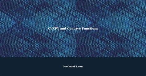 cvxpy and the objective function log e x e y c dc rules and concave