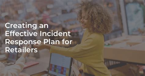 Creating An Effective Incident Response Plan For Retailers
