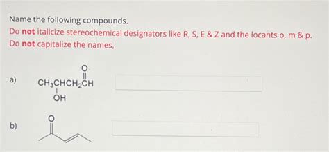 Name The Following Compounds Do Not Italicize Chegg Com