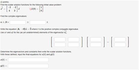 Solved 2 Points Find The Scalar Solution Functions For The