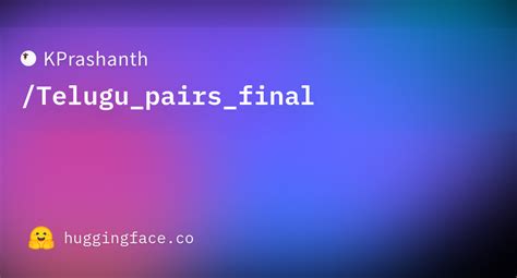 kprashanth telugu pairs final · datasets at hugging face