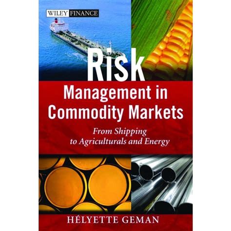 Jual Risk Management In Commodity Markets Helyette Geman Shopee