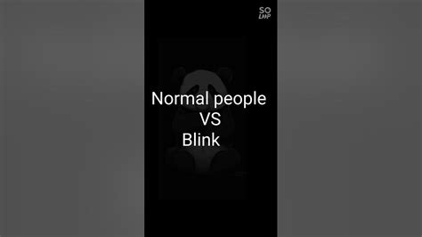 Normal People Vs Blink Shorts Youtube