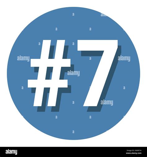 Number 7 seven symbol sign in circle, 7th seventh count hashtag icon ...
