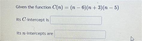 solved given the function c n n 6 n 3 n 5 its