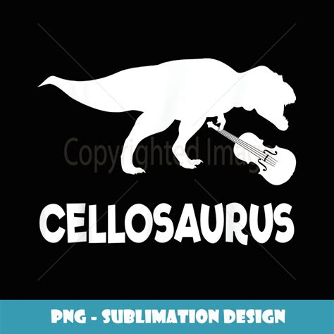 Funny Cellosaurus Cello Dinosaur Cello Modern Sublimati Inspire