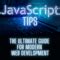 JavaScript Tips The Ultimate Guide For Modern Web Development