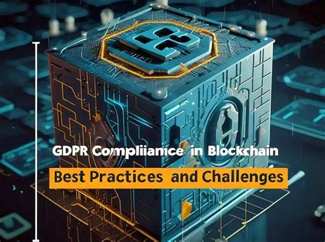gdpr compliance in blockchain best practices and challenges