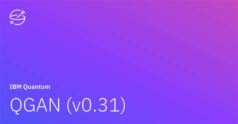 qgan v0 31 ibm quantum documentation