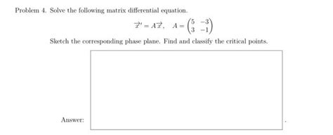 Solved Problem 4 Solve The Following Matrix Differential