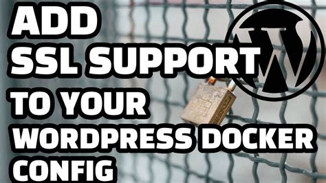 Adding Ssl Support To Your Wordpress Docker Setup Youtube