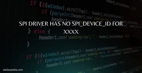 SPI Driver Has No Spi Device Id For XXXX Understanding Troubleshooting And Resolving