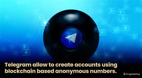 Telegram Allow To Create Accounts Using Blockchain Based Anonymous Numbers