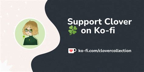 Support Clover on Ko-fi! ️ - Ko-fi ️ Where creators get support from fans through donations ...