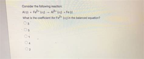 Solved Consider The Following Reaction Al S Fe Aq A Chegg Com