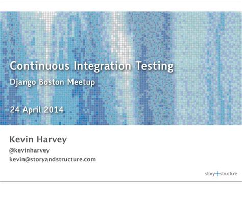 Continuous Integration Testing In Django Ppt