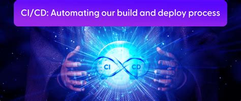 ci cd automating our build and deploy process dev community