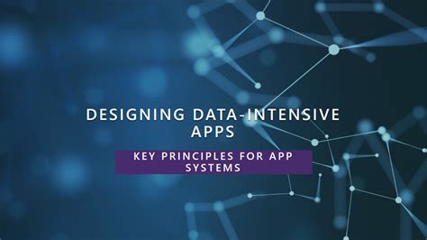Application Design Key Principles For Data Intensive App Systems