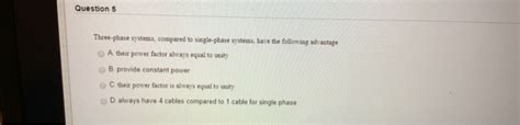 Solved Question Three Phase Systems Compared To Chegg Com